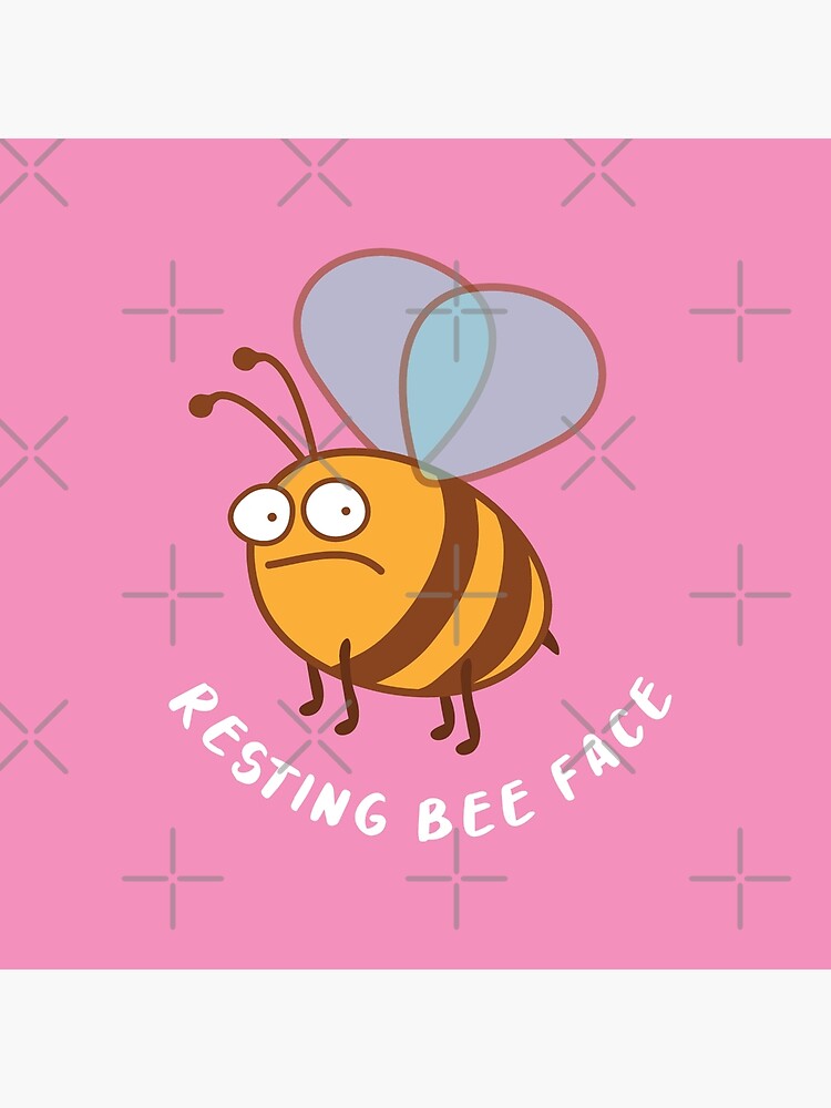 "Funny resting bee face design" Poster for Sale by SmugToad | Redbubble