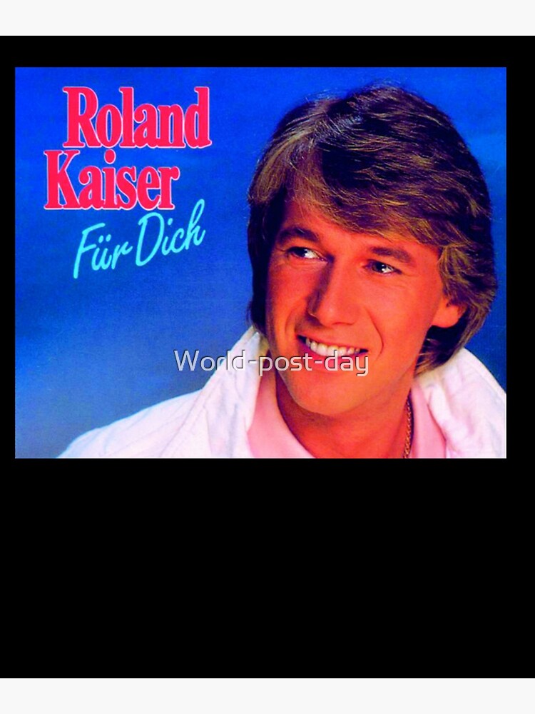 "Roland kaiser - rip Roland kaiser " Poster for Sale by World-post-day ...