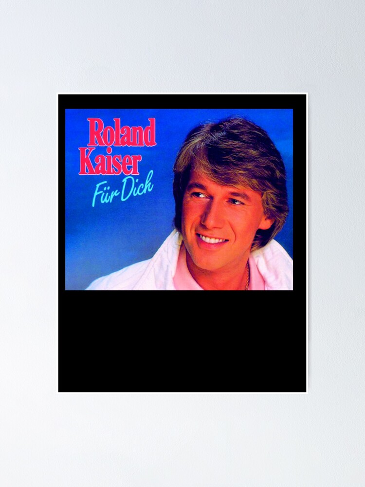 "Roland kaiser - rip Roland kaiser " Poster for Sale by World-post-day ...