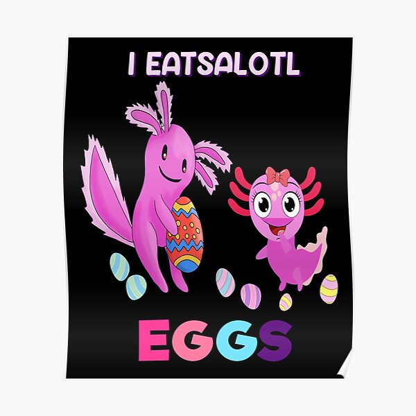 "Easter Axolotl I Eatsolotl Eggs Cute Kawaii Axolotl Easter" Poster by ...