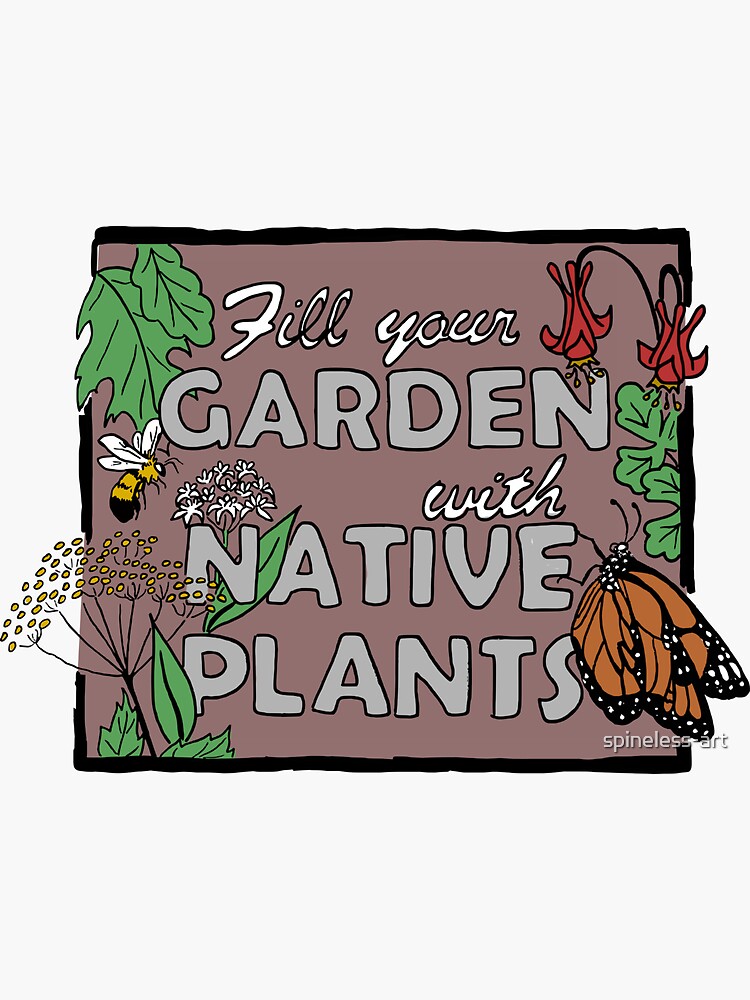 "Fill your Garden with Native Plants, color" Sticker for Sale by ...