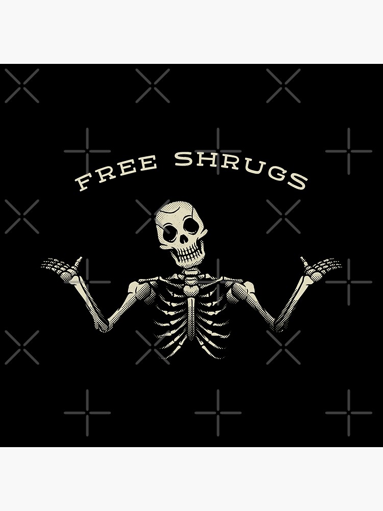 "Free Shrugs Skeleton Sign by Tobe Fonseca" Sticker for Sale by ...