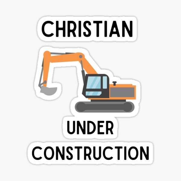 "Christian under construction " Sticker for Sale by jesustcompany ...