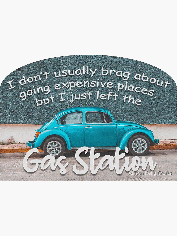 "funny gas station humor graphic design " Sticker by allysci | Redbubble