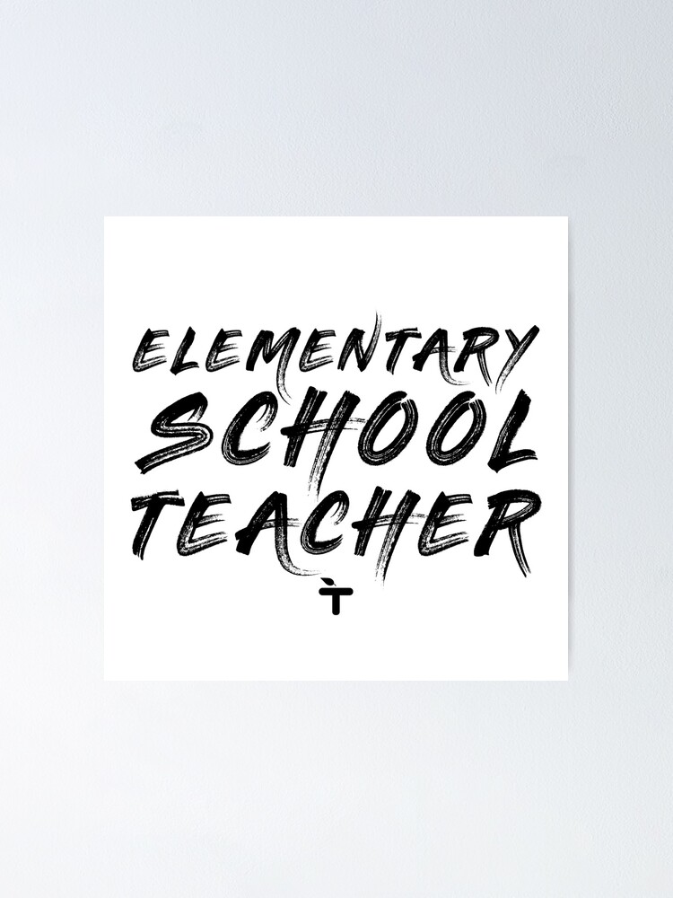 "Elementary School Teacher" Poster for Sale by TeacherNation | Redbubble