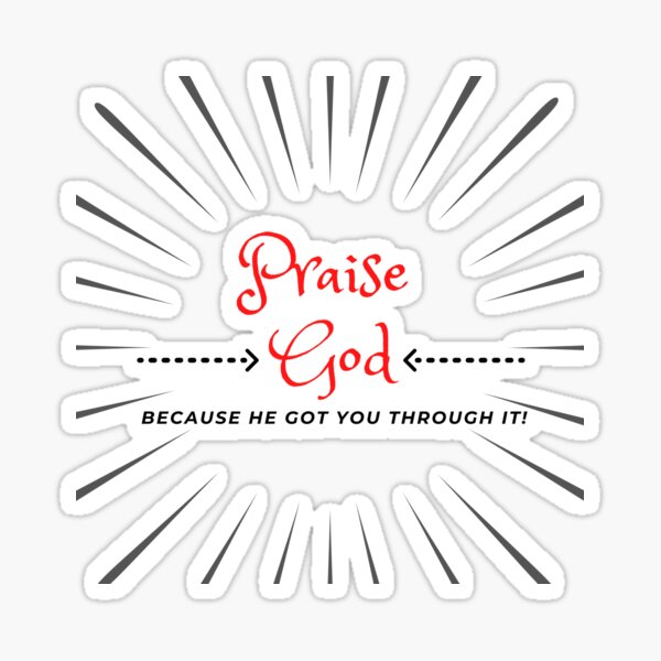 "Praise God" Sticker by MadeDifferent | Redbubble