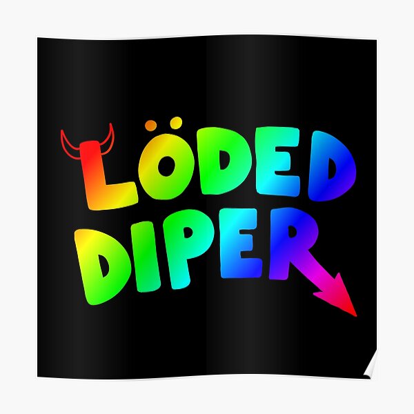 "Loded Diper (rainbow)" Poster for Sale by Bungacow | Redbubble