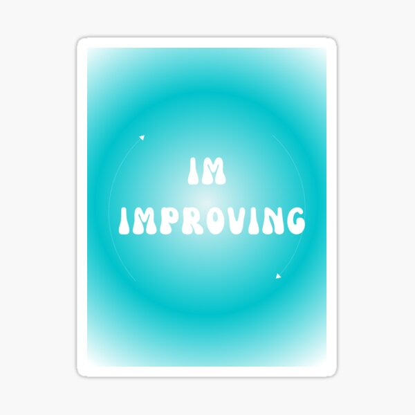 "Im Improving " Sticker for Sale by nhardy720 | Redbubble