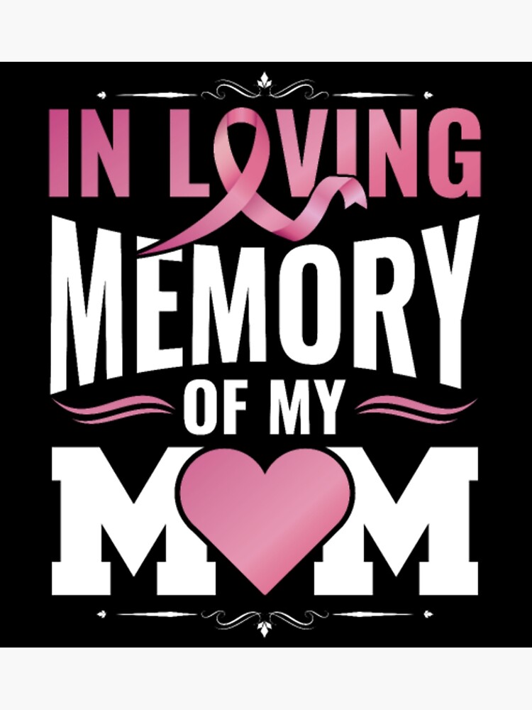 "Breast cancer mom in loving memory" Poster for Sale by Andressalcen ...