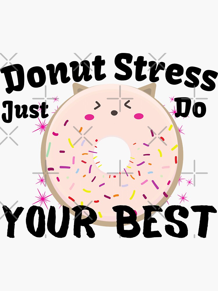 Sarcastic Funny Donut Stress Just Do Your Best National Doughnut Day