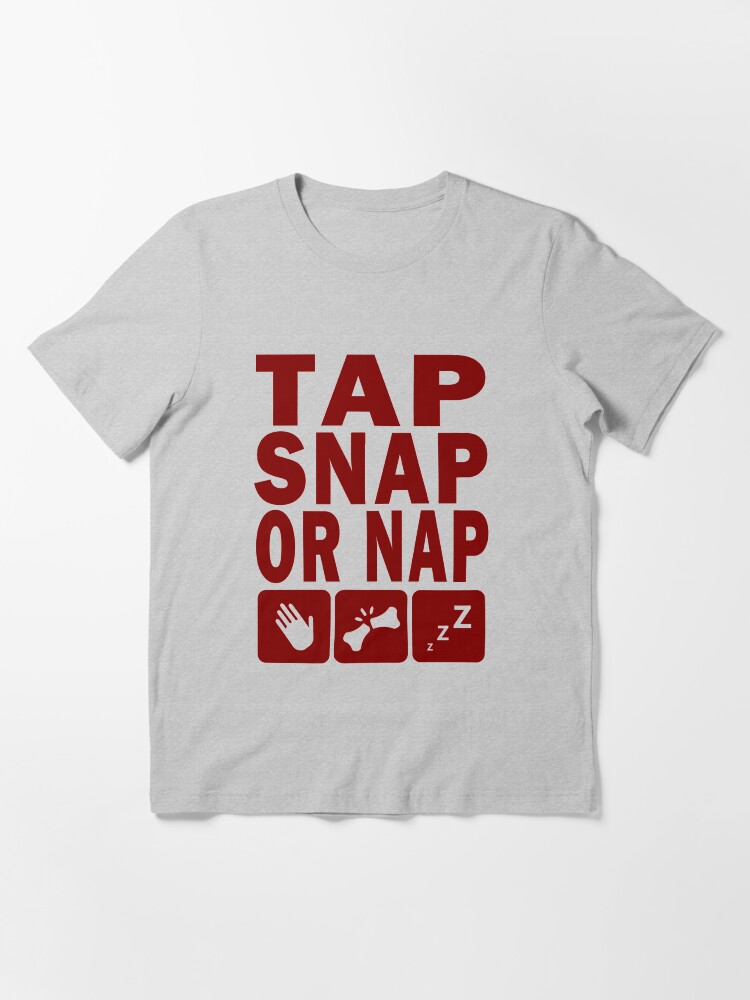 "TAP SNAP OR NAP (BJJ / JUDO / SAMBO / WRESTING)" Essential T-Shirt for ...