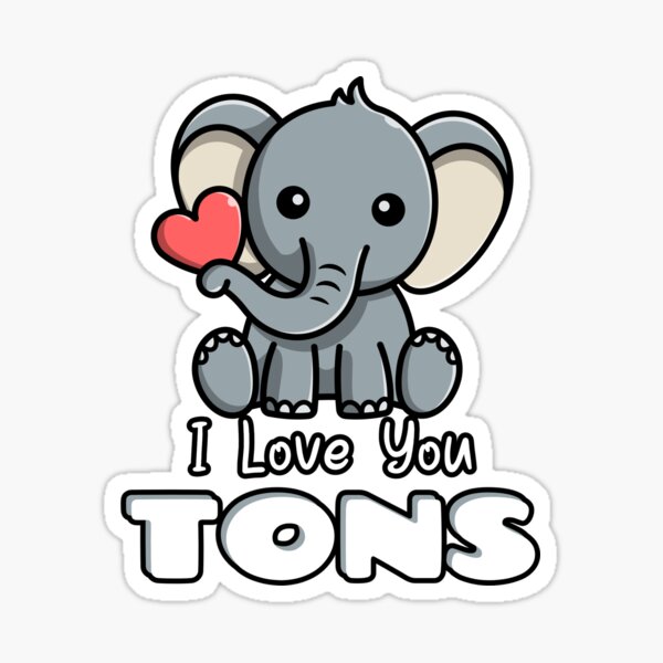 "I Love You Tons | Elephant Heart " Sticker by Chimzee | Redbubble