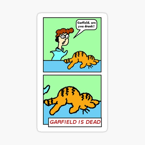 "GARFIELD IS DEAD" Sticker by fazzinnmodek | Redbubble