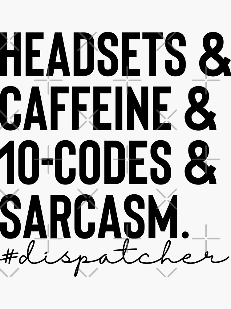 "Funny Sarcasm 10 Codes Police 911 Dispatcher First Responder" Sticker ...
