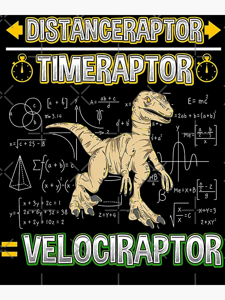 "Velociraptor Distanceraptor Timeraptor Funny Physics" Art Print for ...