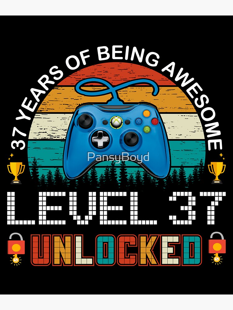 "37 Years Of Being Awesome Level 37 Unlocked Gamer" Sticker by ...