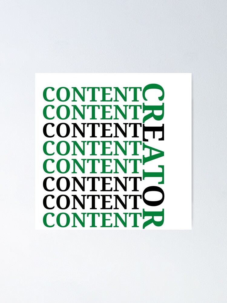 "Content Creator" Poster for Sale by chitchat917 | Redbubble