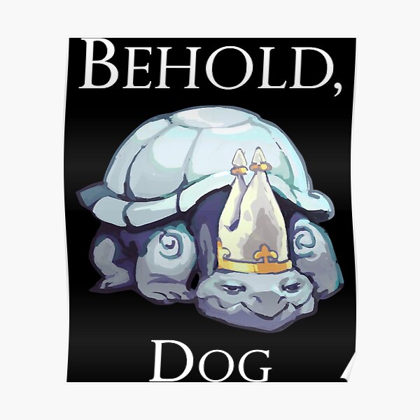 "king behold, dog " Poster for Sale by bernhardderick | Redbubble