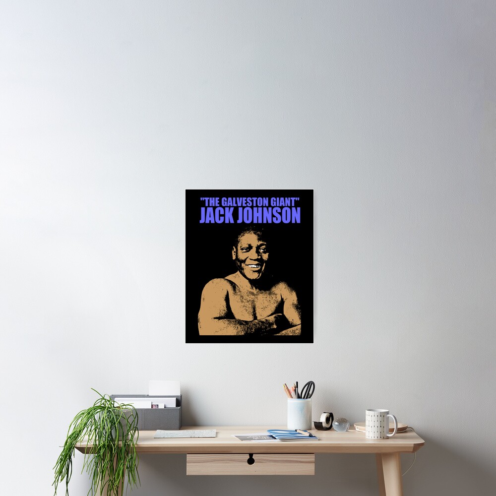"JACK JOHNSON THE GALVESTON GIANT" Poster for Sale by ShemmyMayembe ...