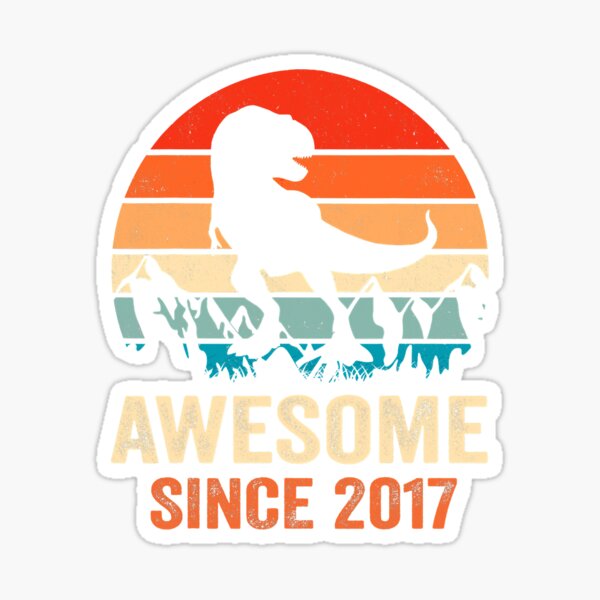 "Awesome Since 2017 Birthday T Rex Dinosaur" Sticker by davetmccall ...
