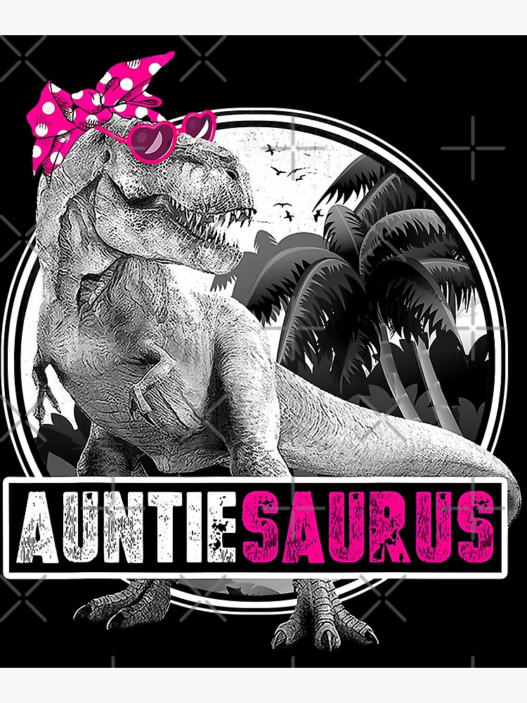 Póster «Auntiesaurus Rex Tía Dinosaurio Tía Saurus Familia» de ...