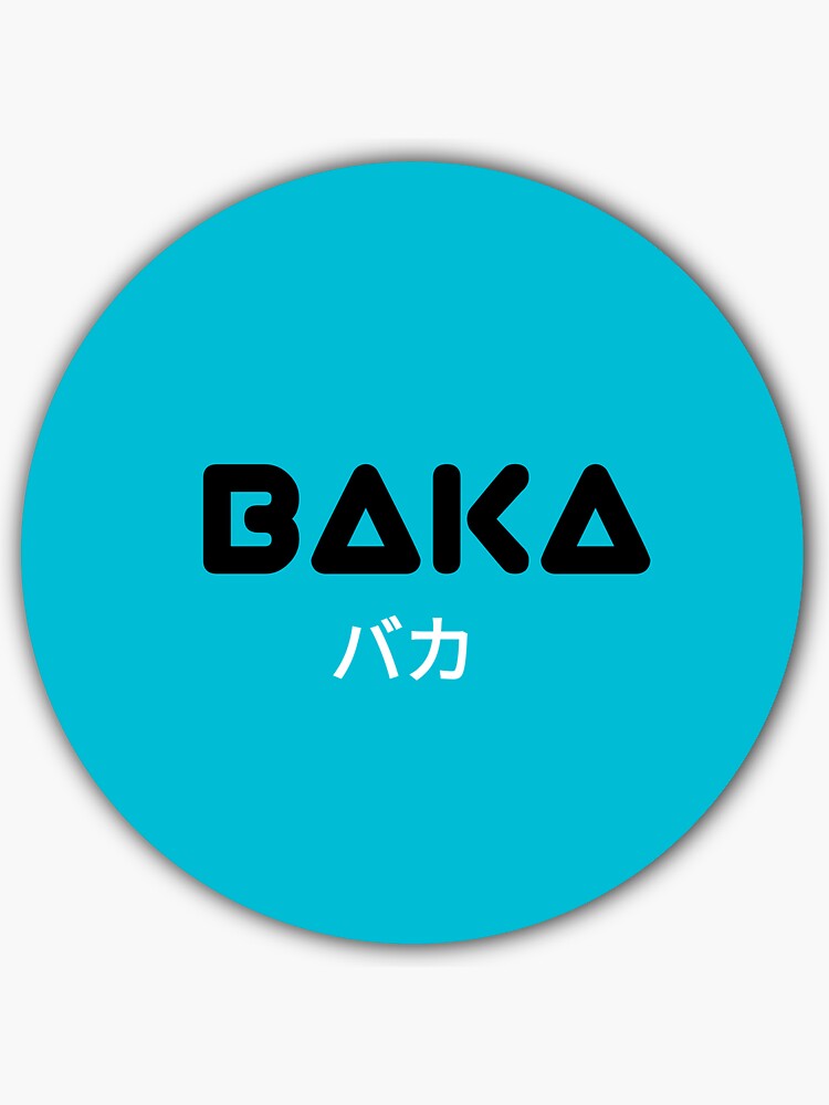 "Baka " Sticker by s0unak | Redbubble