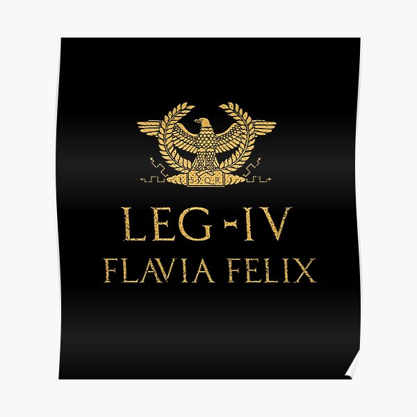 "Legio IV Flavia Felix Aquila Romana Roman Legion" Poster for Sale by ...