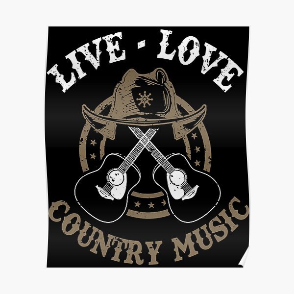 "Country Music Shirt Live Love Country Music Quote" Poster for Sale by ...