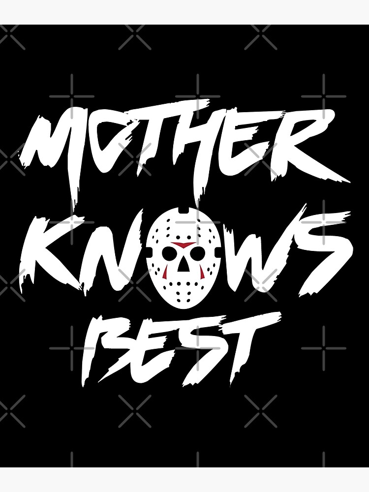 Mother Knows Best Poster For Sale By Barrelroll909 Redbubble