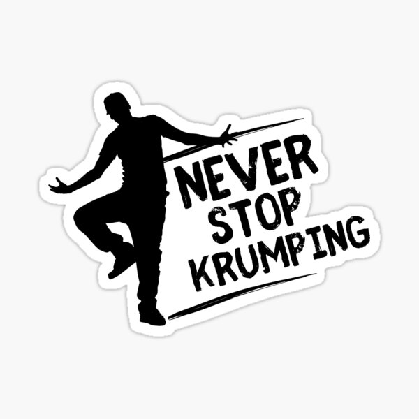 "Never Stop Krumping" Sticker for Sale by Teeable | Redbubble