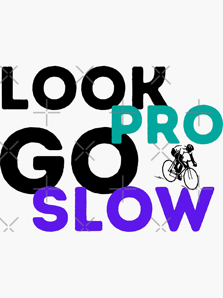 "Look pro, go slow" Sticker by PlanBesser | Redbubble