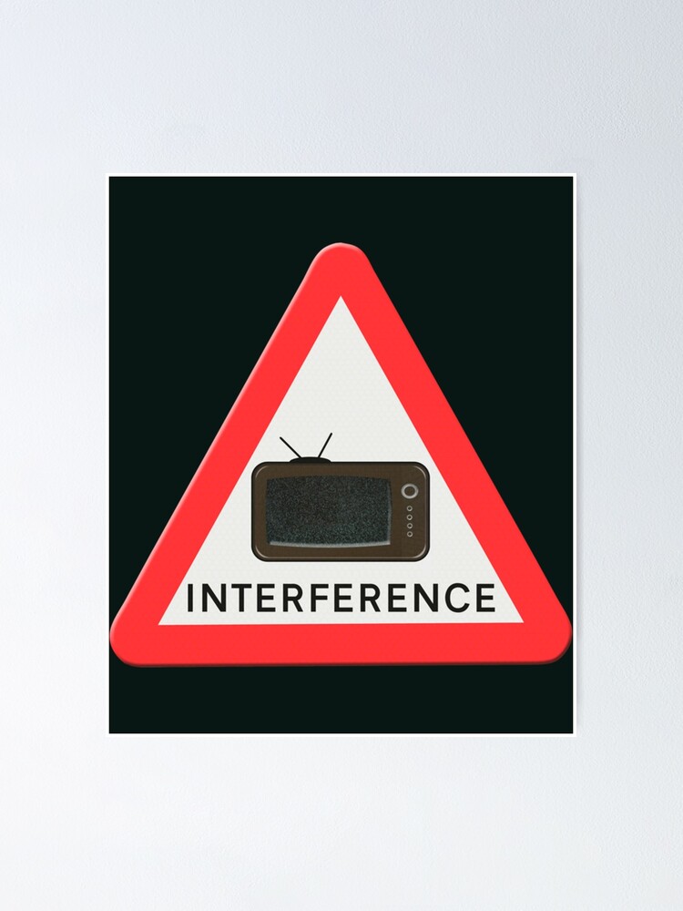 "Warning sign - Interference " Poster for Sale by HallelujahToys ...