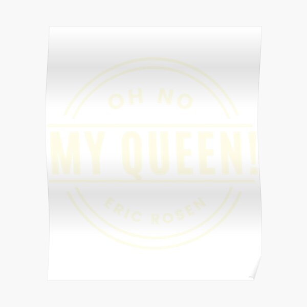 "Oh No My Queen - Eric Rosen Chess Quote " Poster for Sale by ...