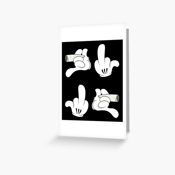"Stoner Mouse | middle finger and joint | cartoon hands" Greeting Card ...