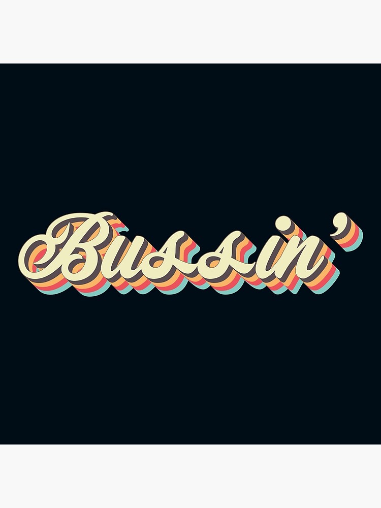 "Bussin'" Poster for Sale by Texterns | Redbubble