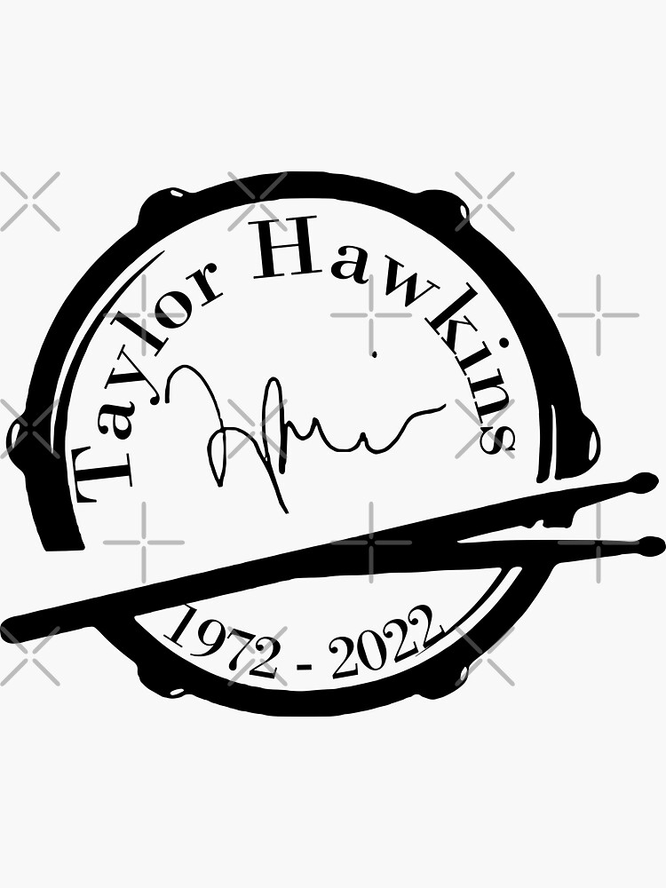 "Táylór Háwkíns Signature Drummer RIP" Sticker by DALXOE | Redbubble