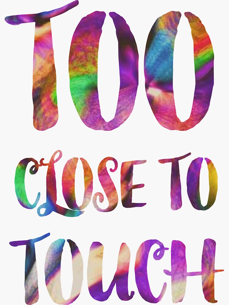 "Too close to touch" Sticker by Bubblecool0 | Redbubble