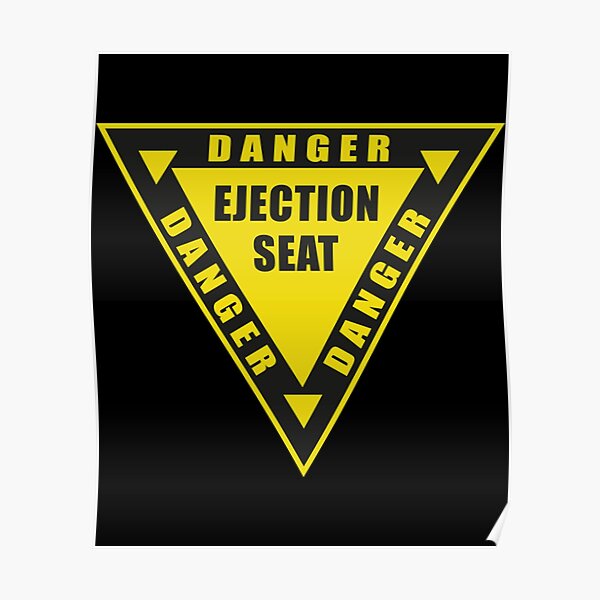 "Danger Ejection Seat - Funny Yellow Ejector Seat Warning Sign Classic ." Poster for Sale by ...