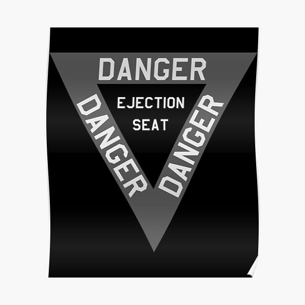 "DANGER EJECTION SEAT Airplane Decal Design Classic ." Poster by ...