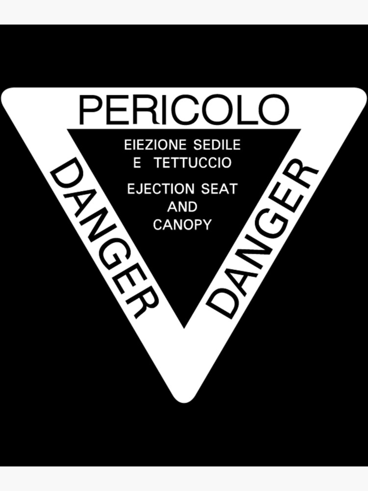 "DANGER EJECTION SEAT, (PERICOLO) EIEZIONE SEDILE E TETTUCCIO,Safe sign ...