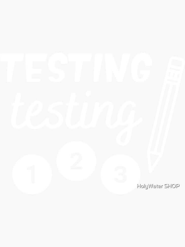 "Testing 1 2 3, Teacher" Sticker by HolyWaterSHOP | Redbubble