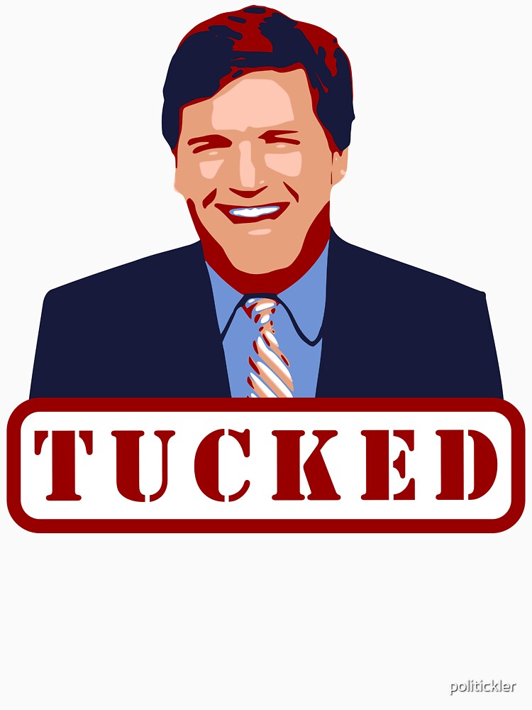 "Tucked" T-shirt for Sale by politickler | Redbubble | tucker t-shirts ...
