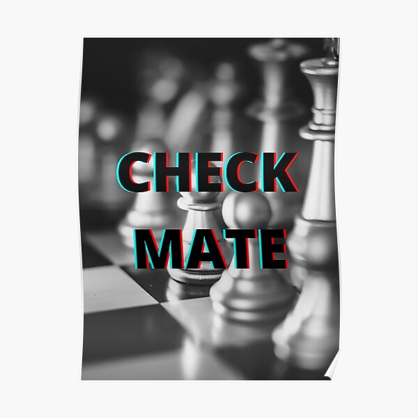 "Checkmate" Poster for Sale by Quotes-and-plus | Redbubble