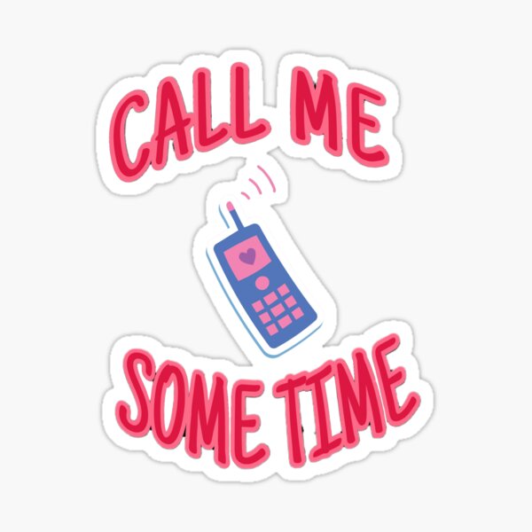"call me some time" Sticker by taymcgill5 | Redbubble