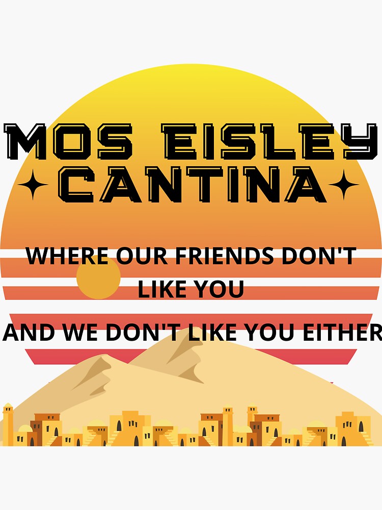 "Mos Eisley Cantina " Sticker for Sale by Mullog72 | Redbubble