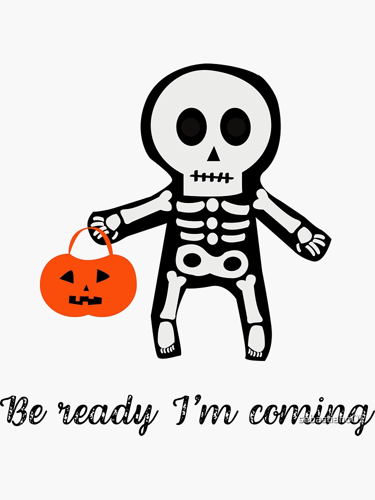 "Be ready I'm coming" Sticker by sebastiano01 | Redbubble