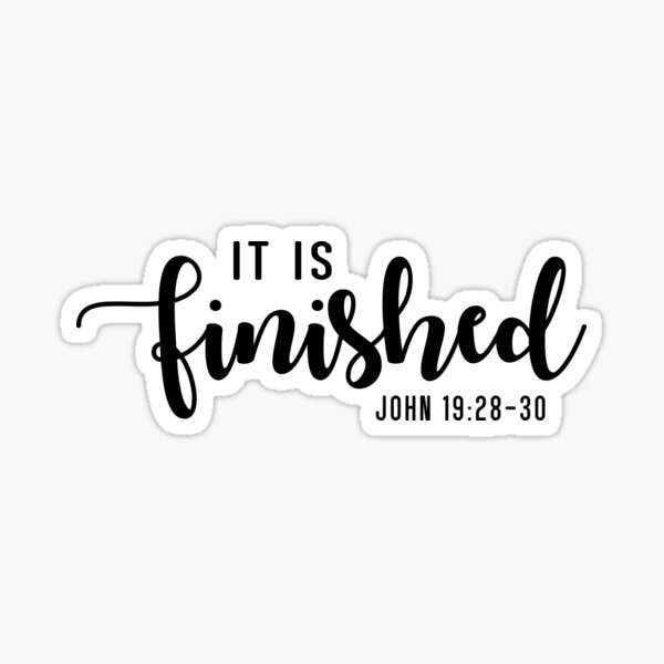"Christian sayings - It is finished" Sticker by Ashi17 | Redbubble