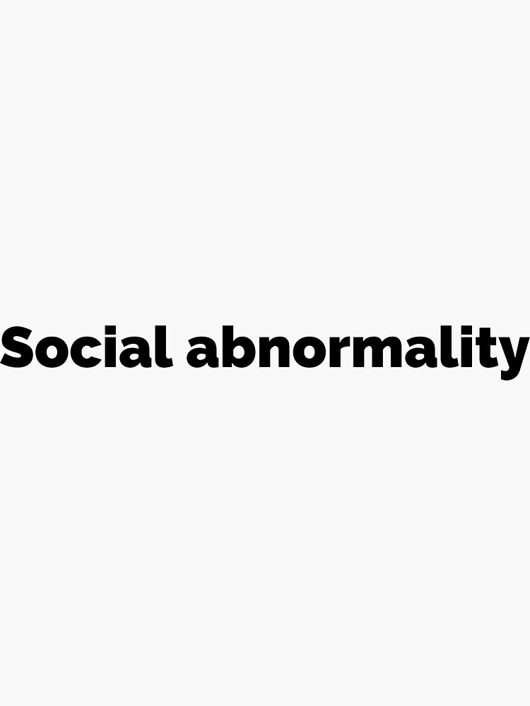 "social abnormality" Sticker by A0SVN | Redbubble