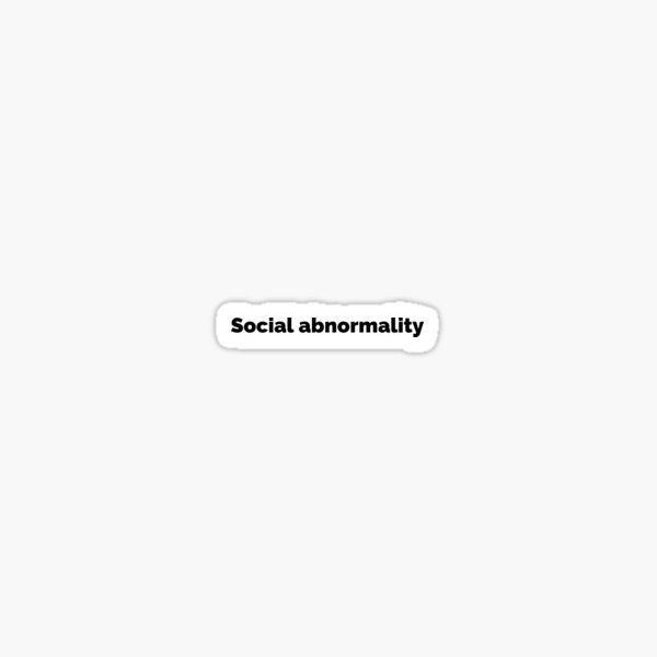 "social abnormality" Sticker by A0SVN | Redbubble