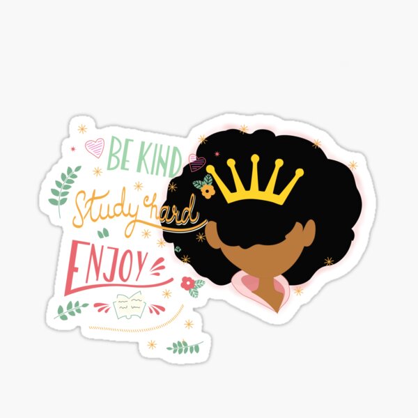 "Black girl, Be Kind Study Hard " Sticker by yenedesign | Redbubble